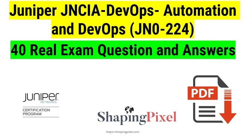 Juniper JNCIA-DevOps- Automation and DevOps Associate (JN0-224) Real ...