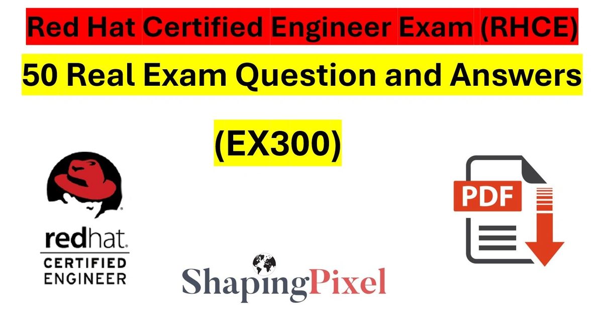 Red Hat Certified Engineer (RHCE) Exam (EX300) Real Exam Q&A PDF Pack