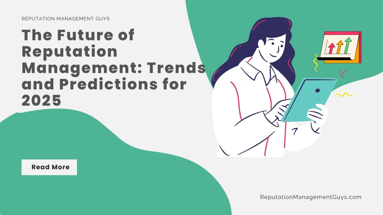 The Future Of Reputation Management Trends And Predictions 2025