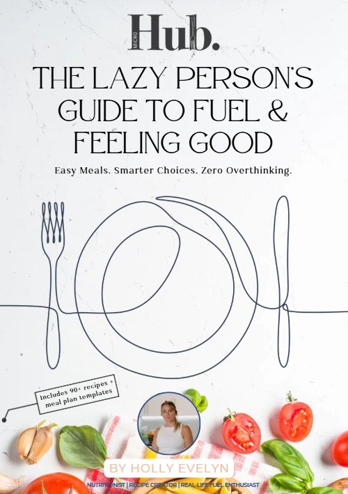 The Lazy Person's Guide To Fuel & Feeling Good