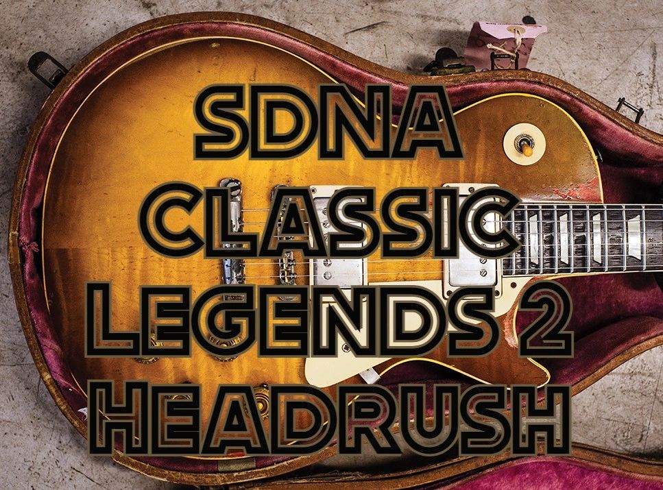 SDNA Classic Legends 2 Headrush