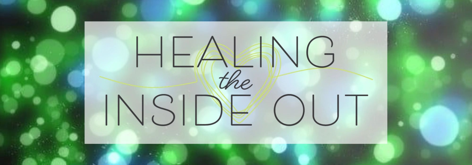 Healing the Inside Out