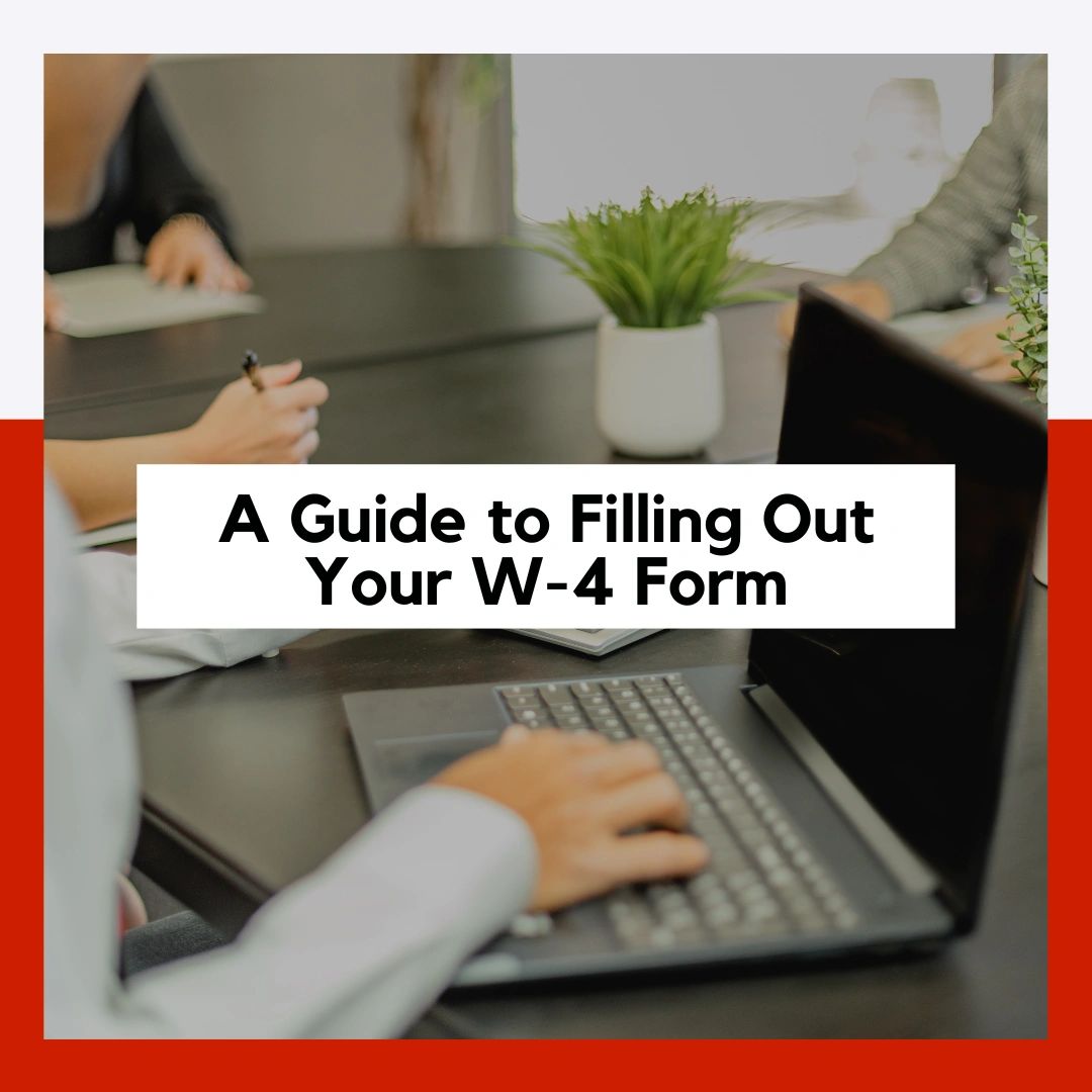 How To Fill Out Your W-4 Form: Understanding Its Importance
