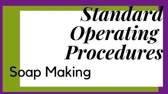 SOP- SAFETY & SOAP MAKING INSTRUCTION