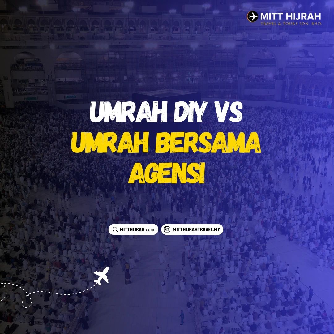 Umrah DIY vs umrah bersama agensi perlancongan
