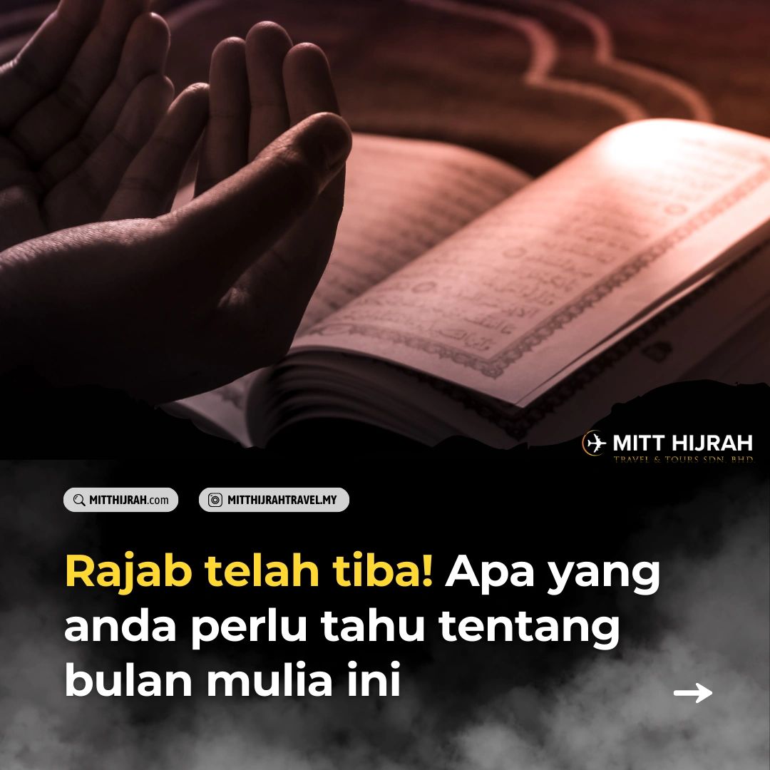 Rajab telah tiba! Apa yang anda perlu tahu tentang bulan mulia in