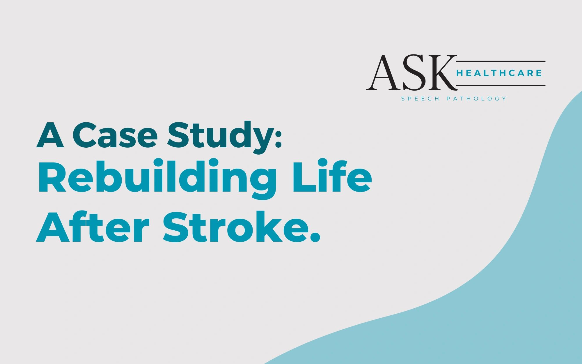 A Case Study: Rebuilding Life After Stroke.