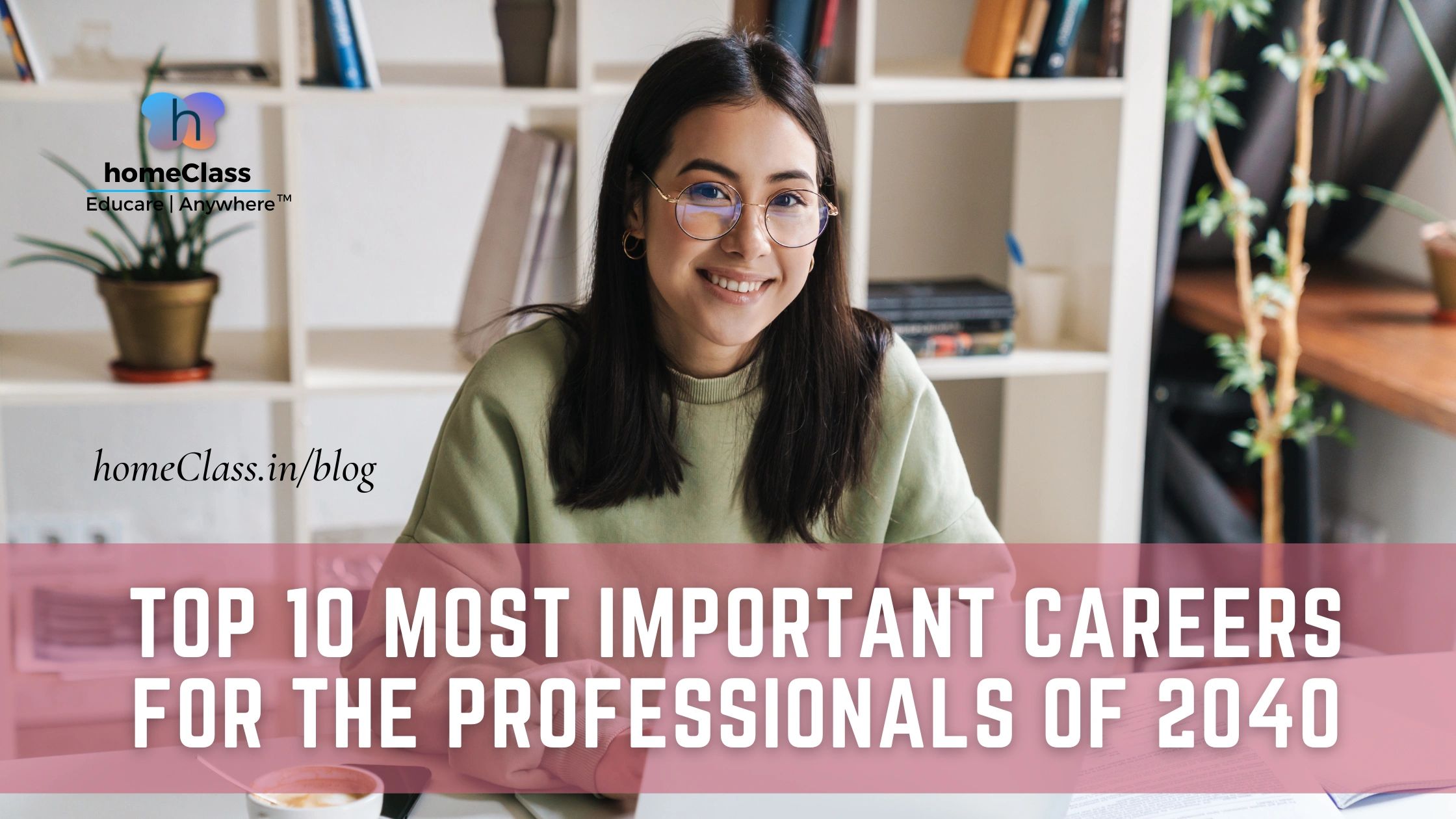 Top 10 Most Important Careers for the Professionals of 2040