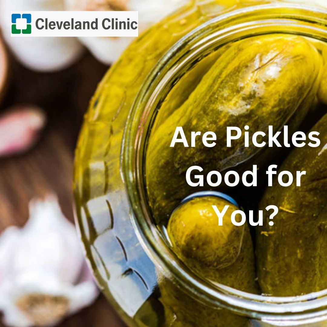 Are Pickles Good for You?