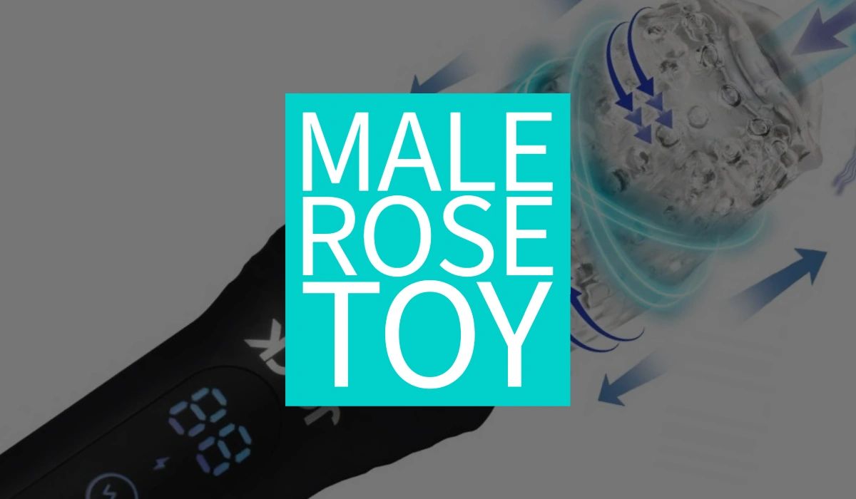 Review of the Male Rose Toy: Next-Generation Male Pleasure Device