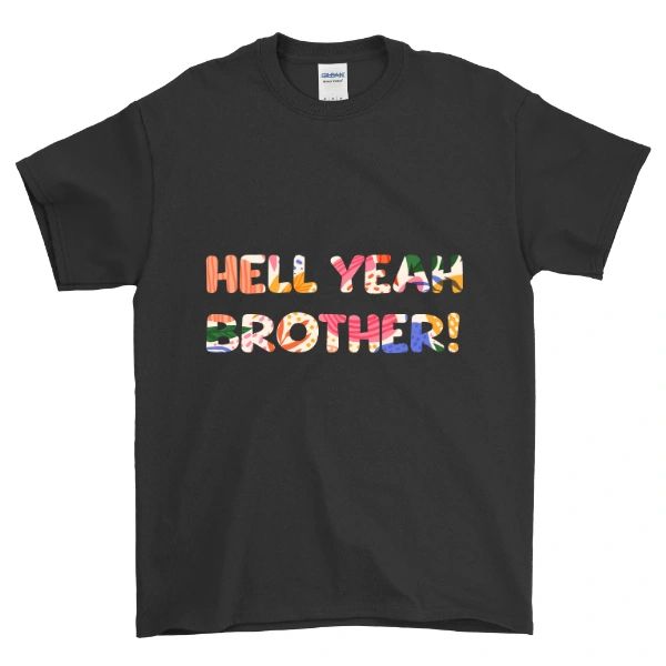 Hell Yeah Brother
