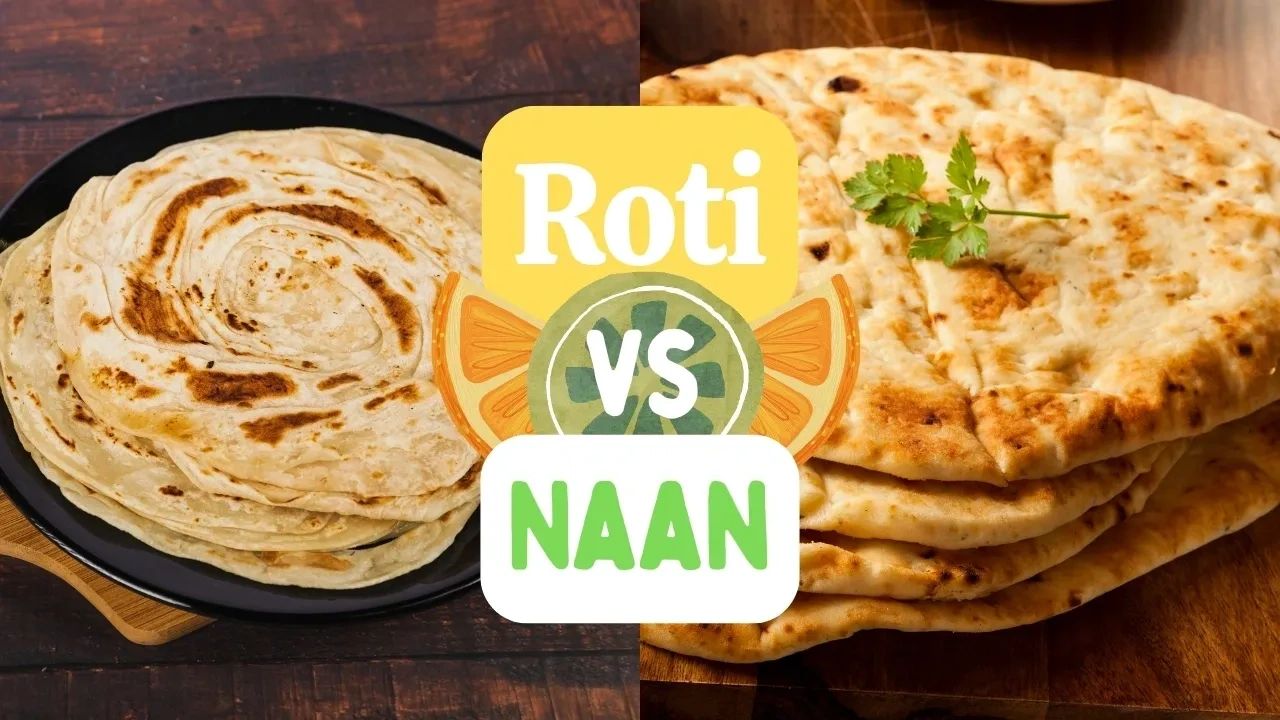 Roti vs Naan: Explore Their Differences
