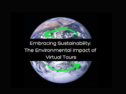 Embracing Sustainability: Environmental Impact of Virtual Tours