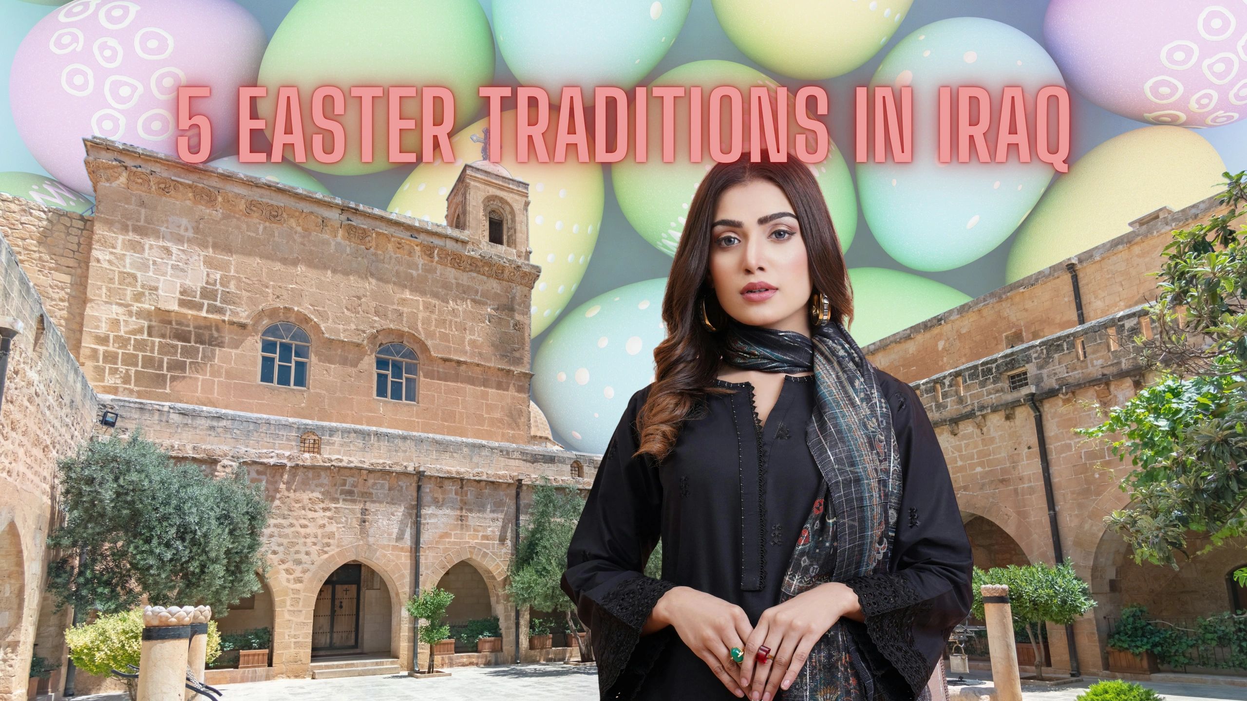 5 Easter Traditions in Iraq