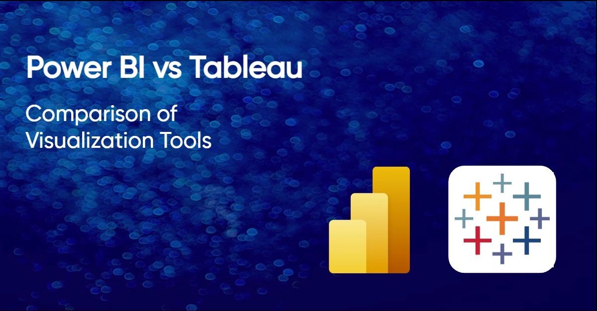 Power BI vs Tableau: Comparison of Visualization Tools