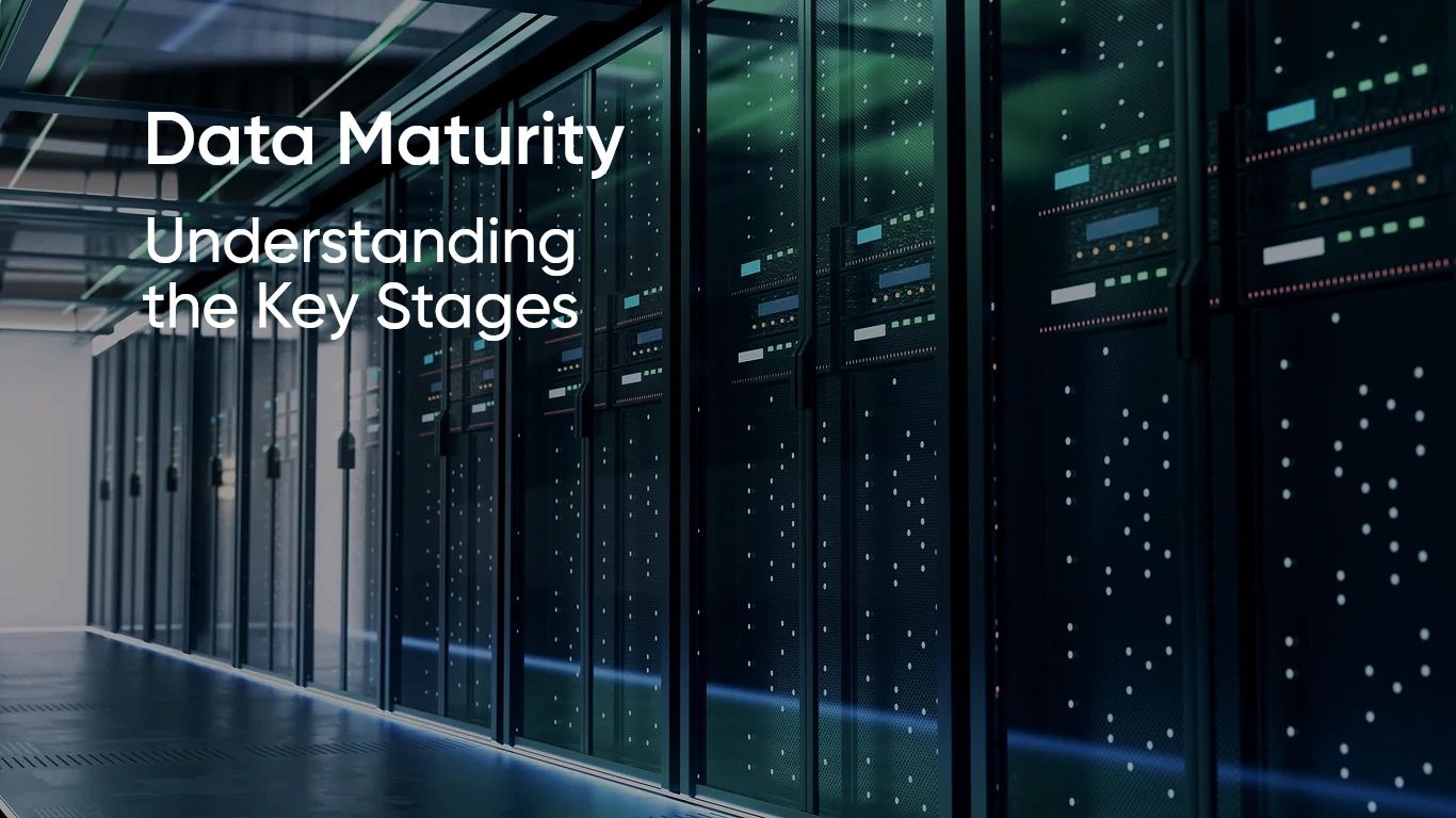 Data Maturity: Understanding the Key Stages