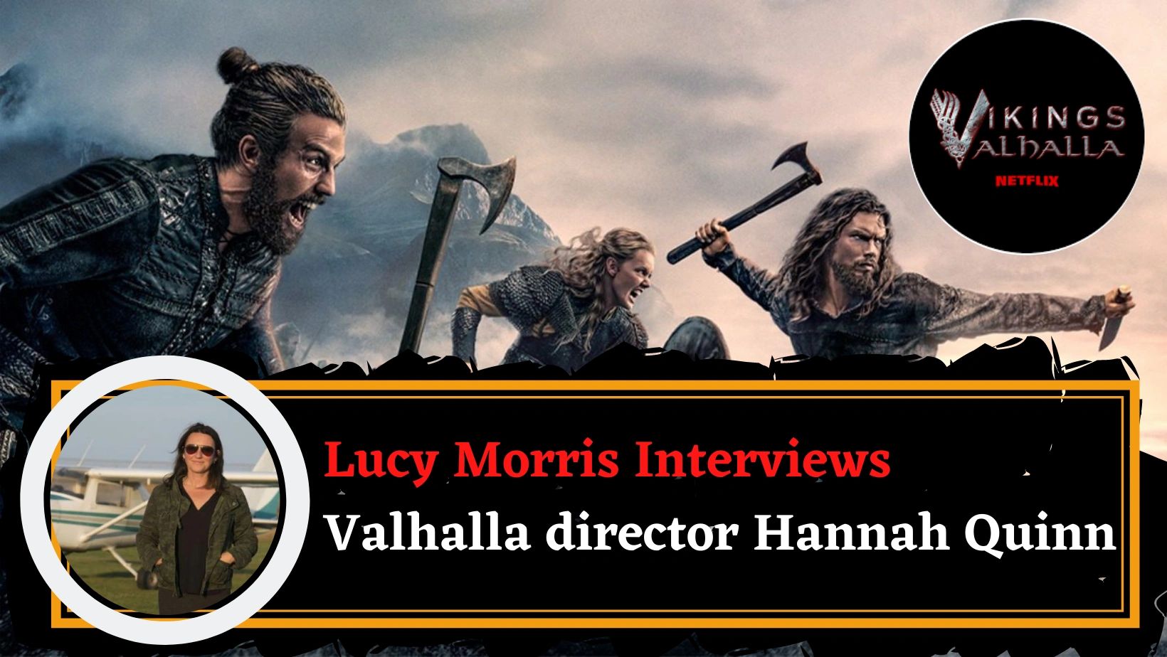INTERVIEW WITH VALHALLA DIRECTOR HANNAH QUINN