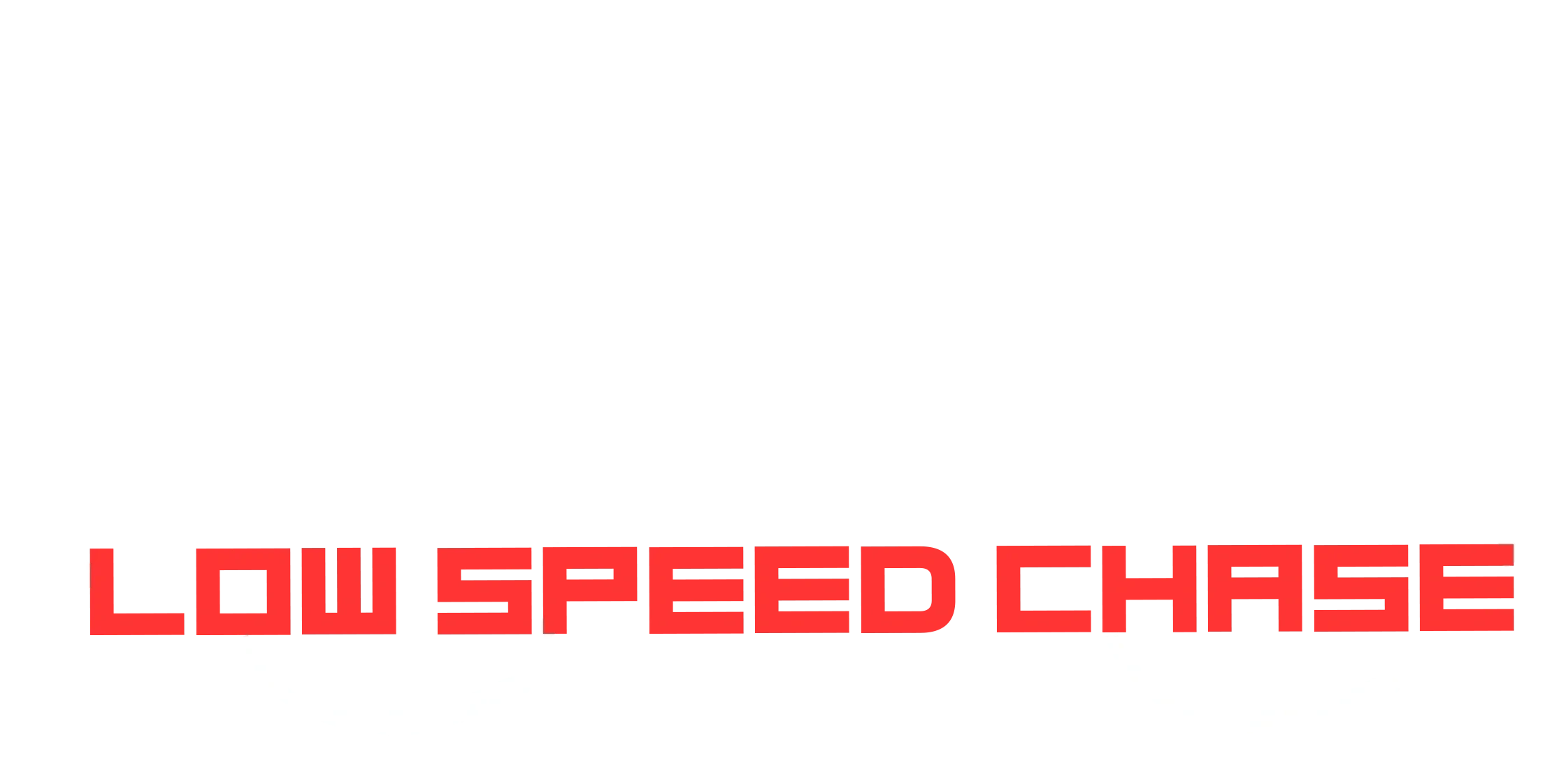 Low Speed Chase