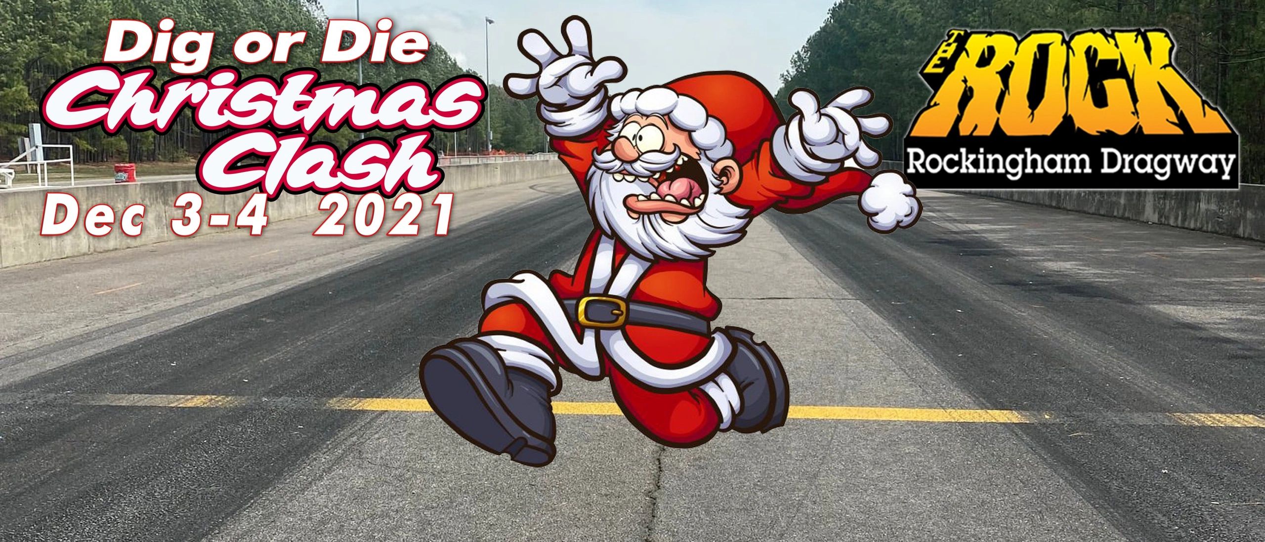 Dig or Die Christmas Clash @Rockingham Dragway