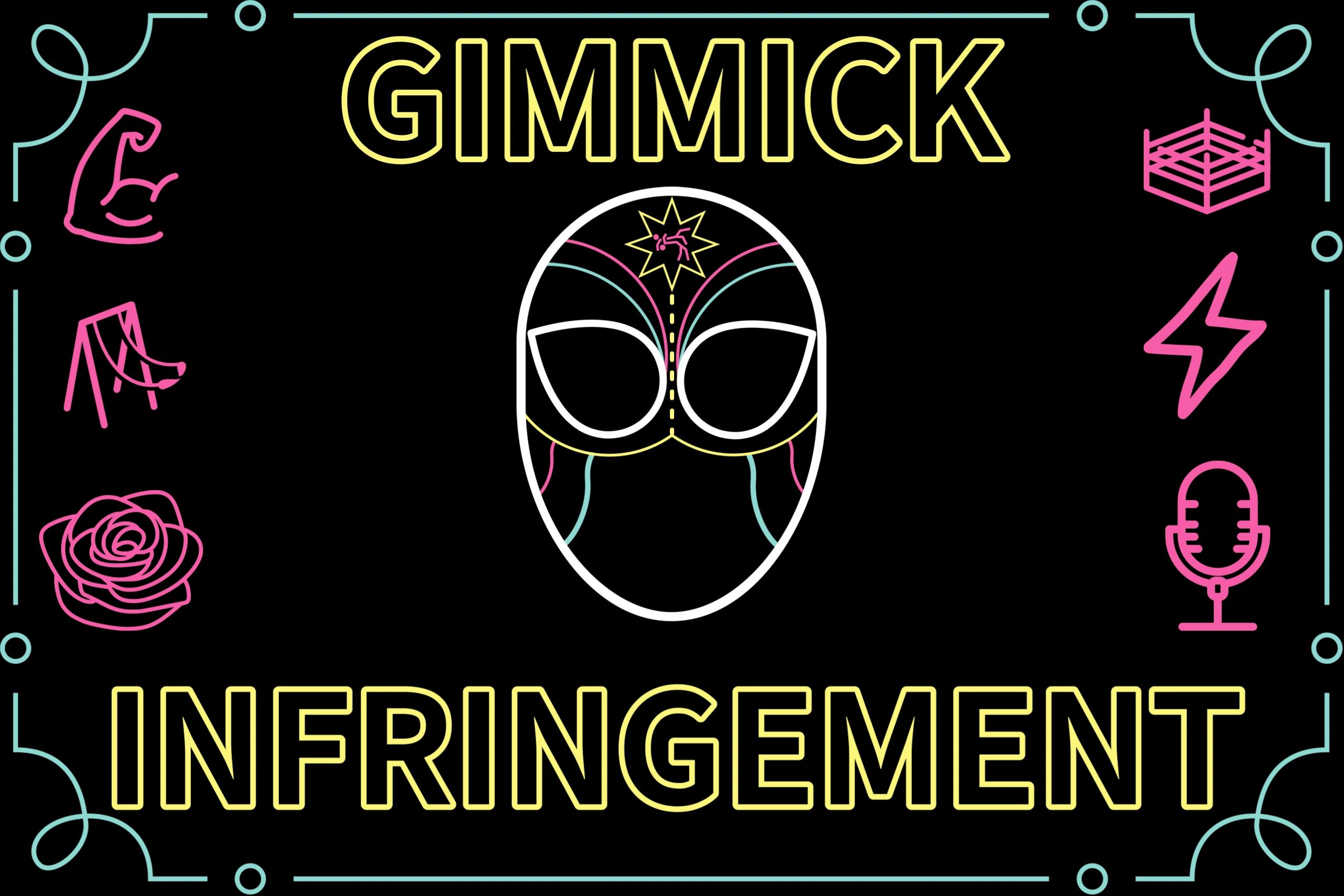 Gimmick Infringement - Professional Wrestling Podcast