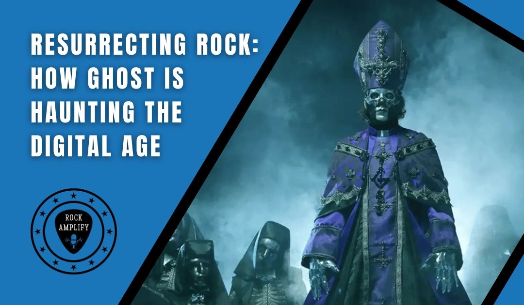 Resurrecting Rock: How Ghost is Haunting the Digital Age