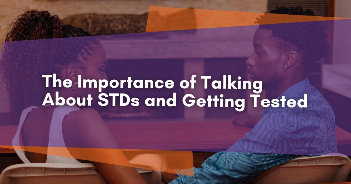The Importance of Talking About STDs and Getting Tested