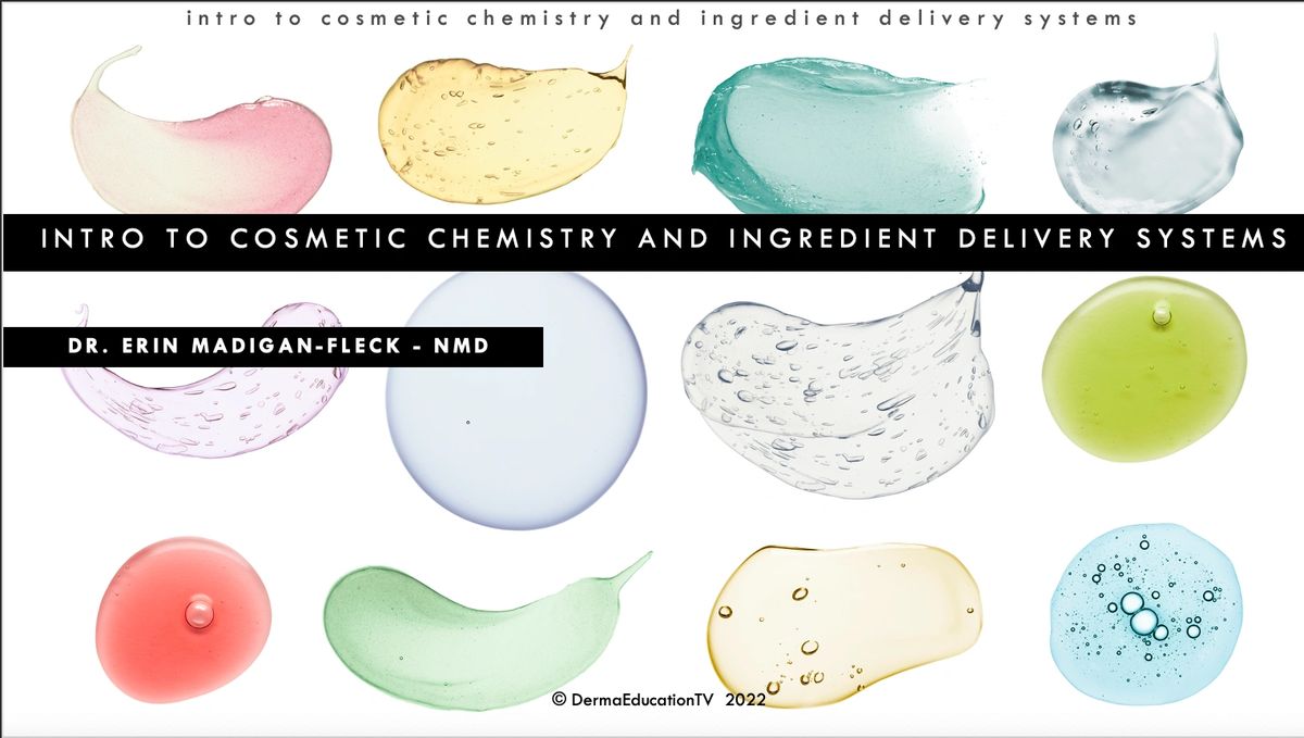 Intro to Cosmetic Chemistry & Ingredient Classifications - 4 Hours