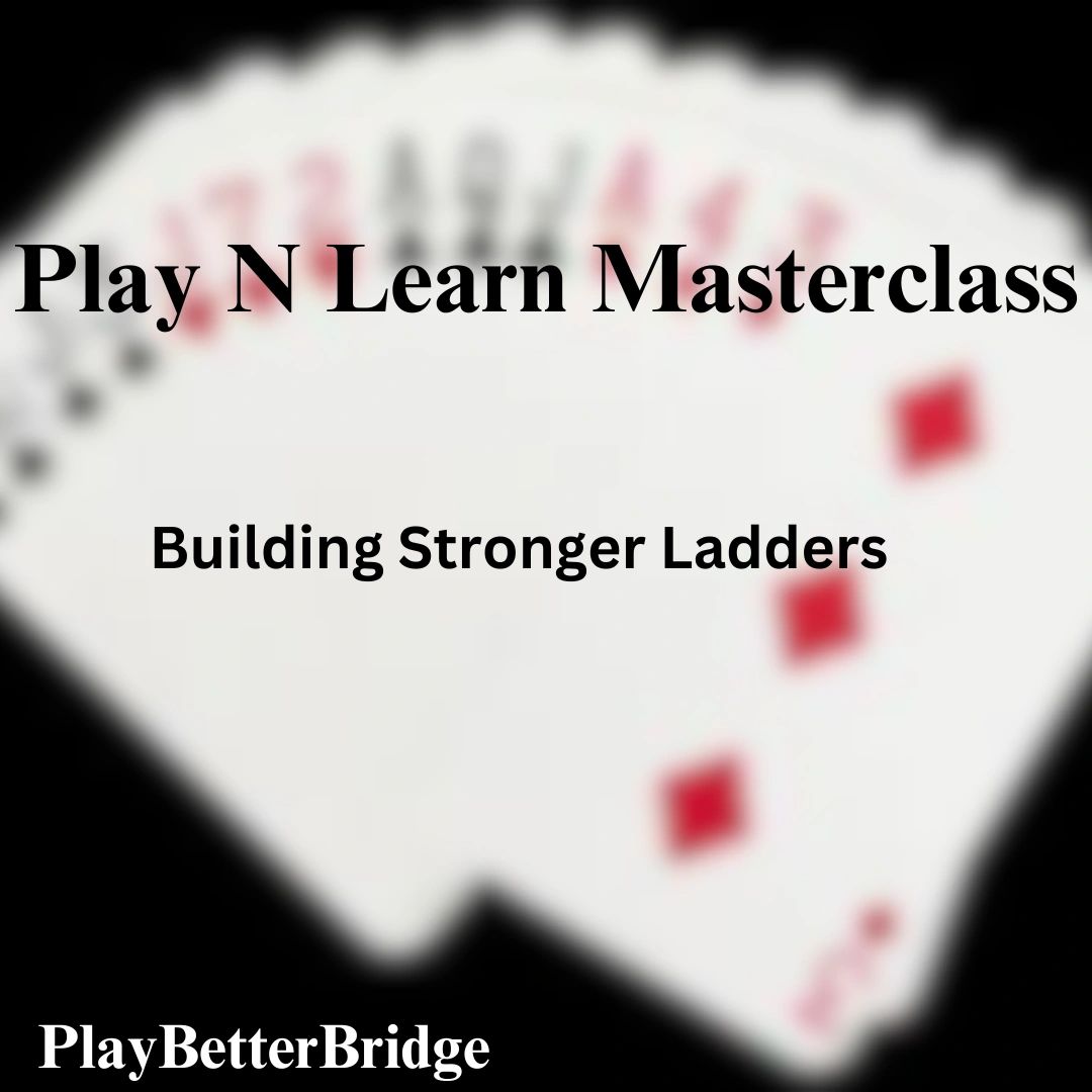 Play N Learn Masterclass: Building Stronger Ladders - Intermediate+ ...