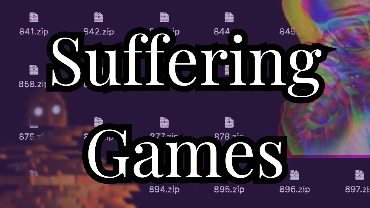 Suffering Games (Journey of 1000 ZIPs, Feedback, Clickholding)