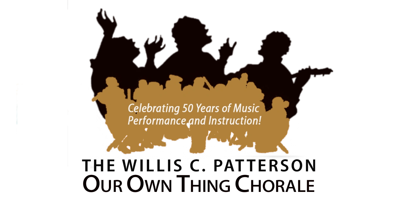 Willis C Patterson Our Own Thing Chorale - Home