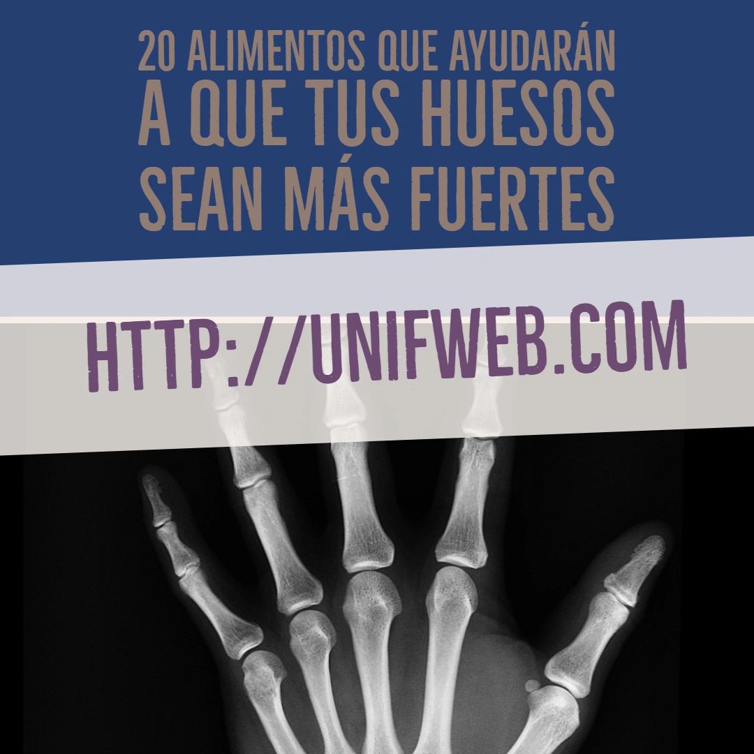 20 alimentos que ayudarán a que tus huesos sean más fuertes