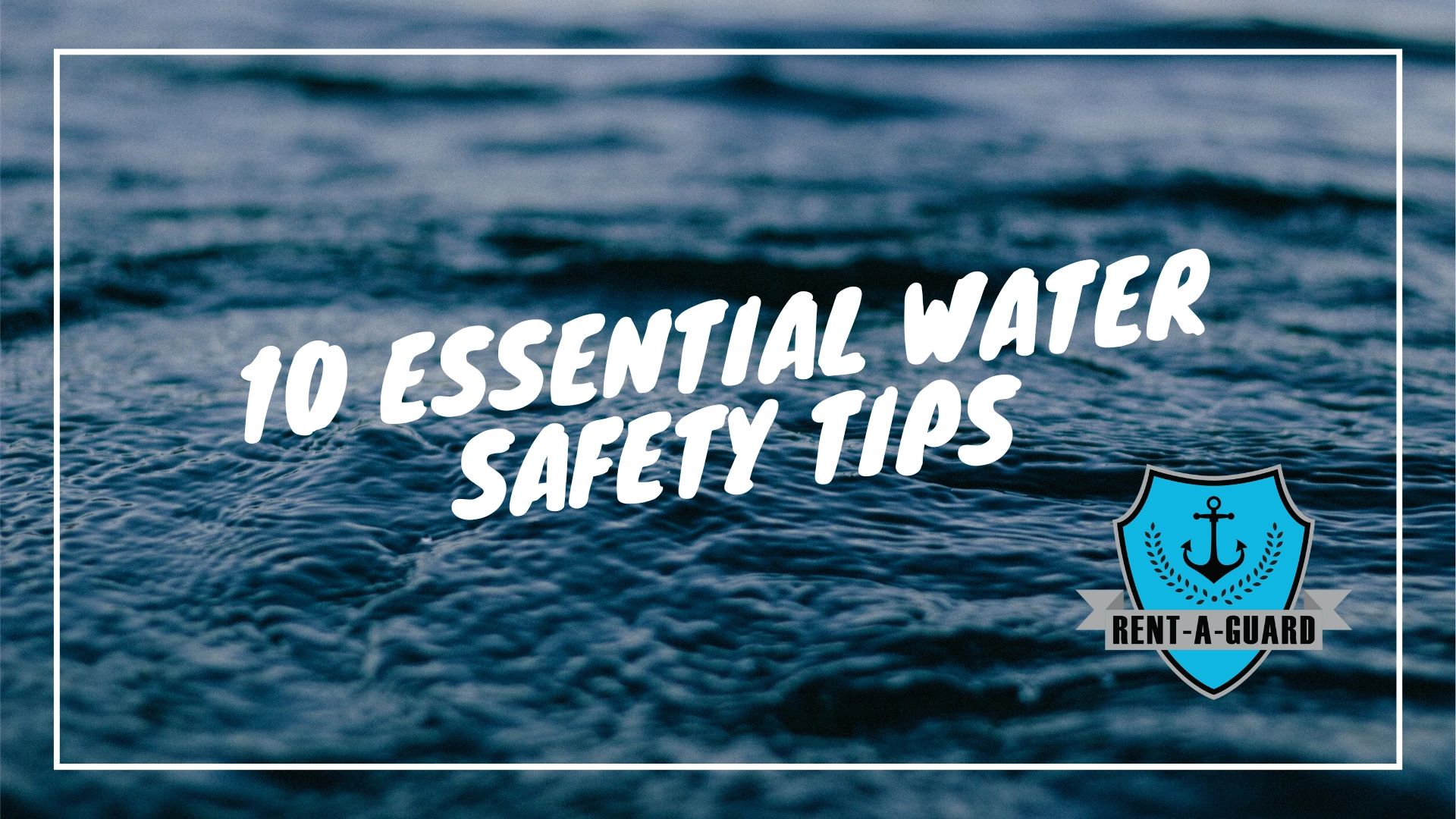 10 Essential Water Safety Tips for a Fun and Safe Summer