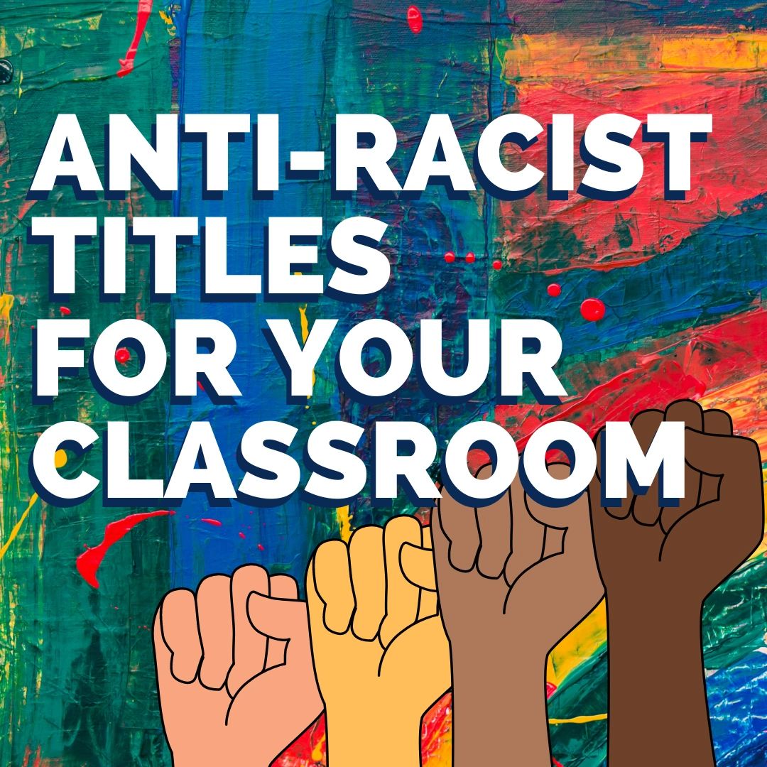 Anti-Racist Books For Your Classroom