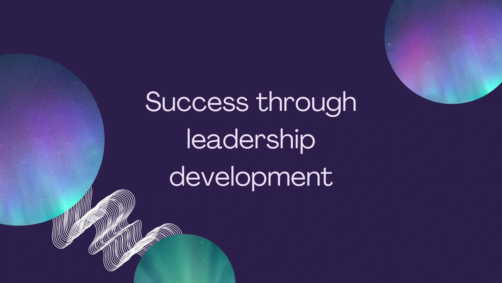 Success through Leadership Development and Inclusive Leadership