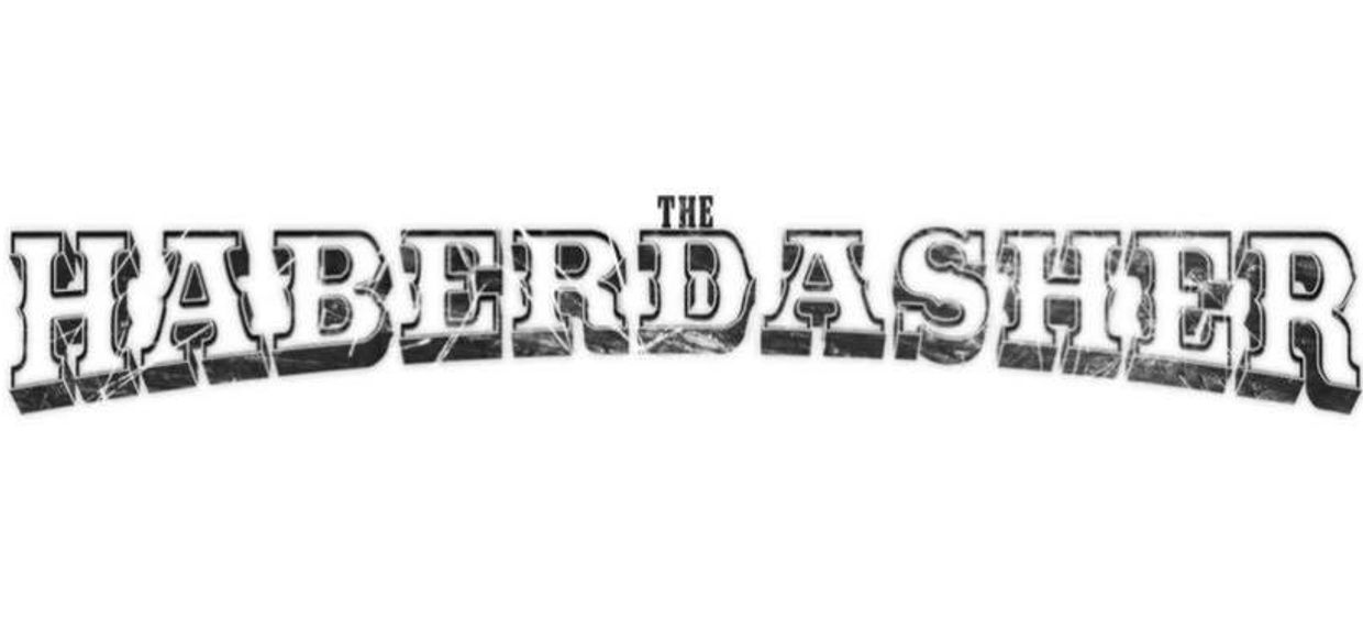 Tale of The Haberdasher