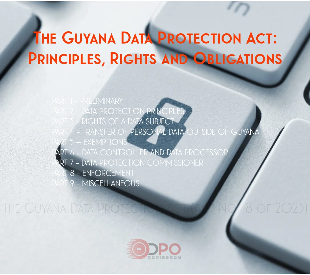 The Guyana Data Protection Act: Principles, Rights & Obligations