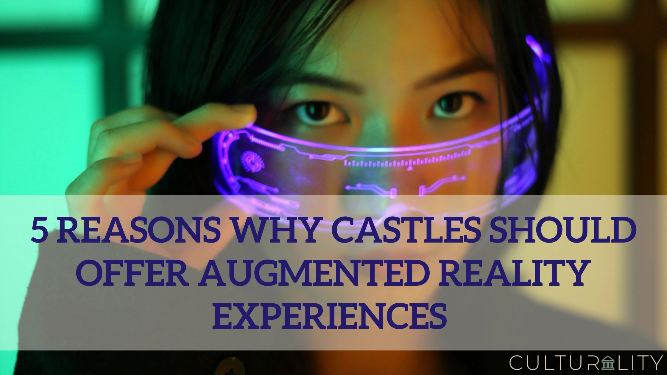 5 Reasons Why Castles Should Offer Augmented Reality Visits