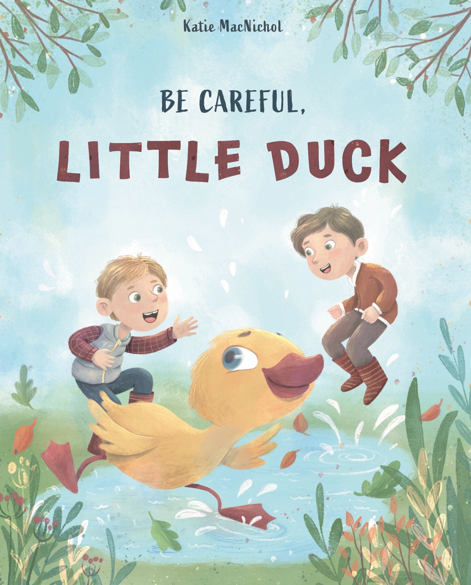 Be Careful Little Duck: A Children's Adventure Book