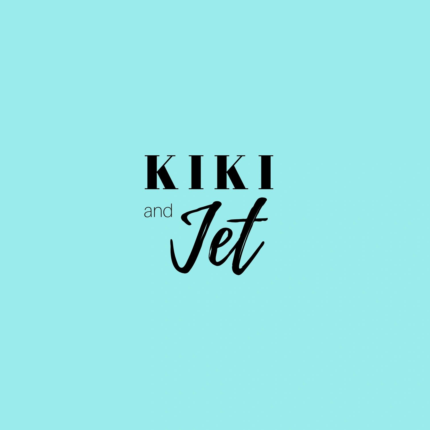 Kiki and Jet