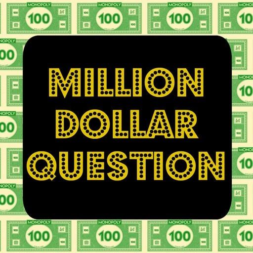 Tackling the Million Dollar Question