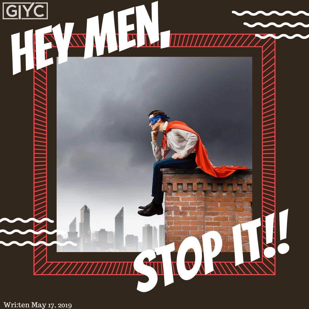 Hey Men, Stop It!