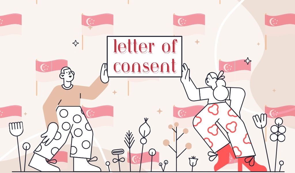 Singapore Letter of Consent (LOC): Everything You Need to Know