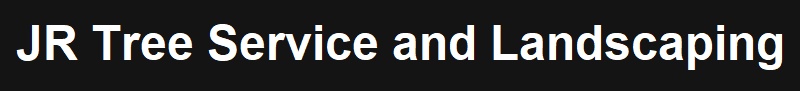 JR Tree Service and Landscaping | JR Tree Service and Landscaping