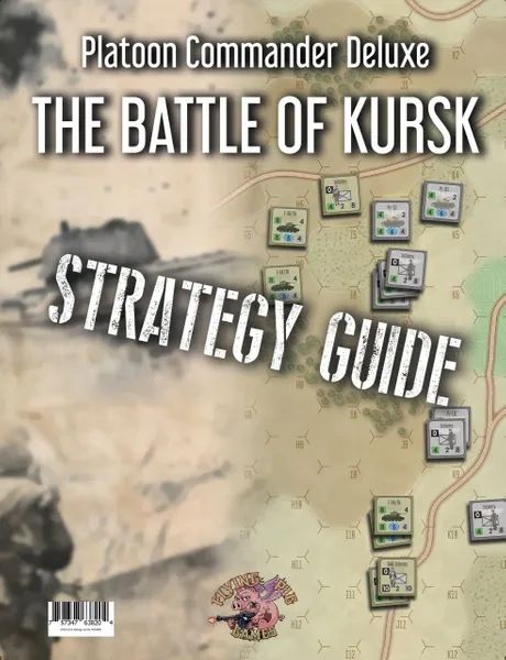 Platoon Commander Deluxe: Kursk! Strategy Guide
