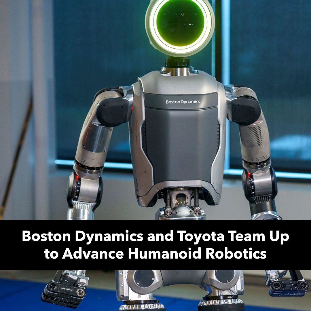 Boston Dynamics and Toyota Team Up to Advance Humanoid Robotics
