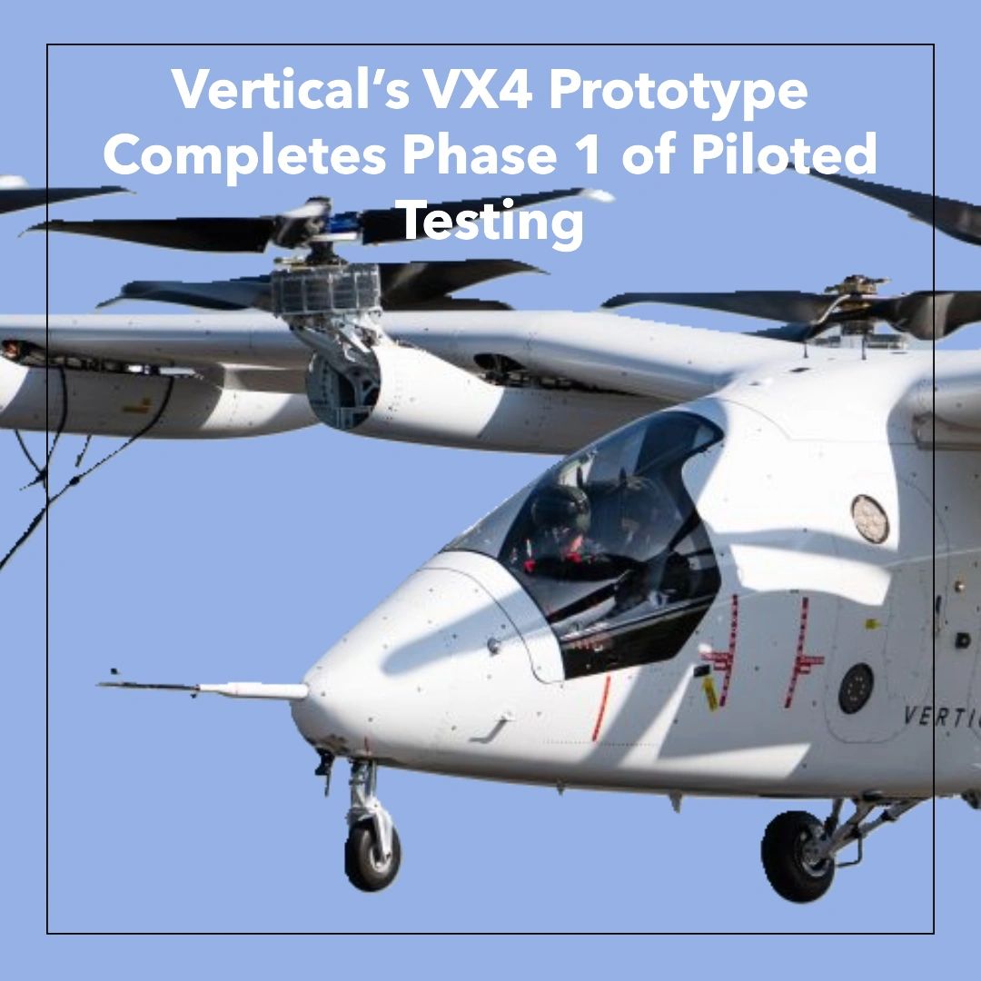 Vertical’s VX4 Prototype Completes Phase 1 of Piloted Testing