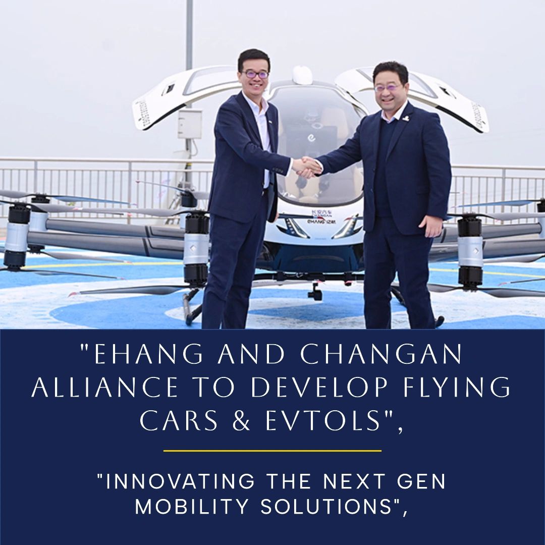 EHang and Changan Automobile Unite to Develop Flying Cars