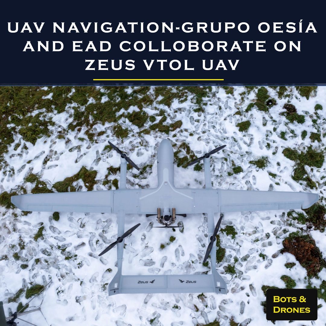 UAV Navigation-Grupo Oesía and EAD Colloborate on ZEUS VTOL UAV
