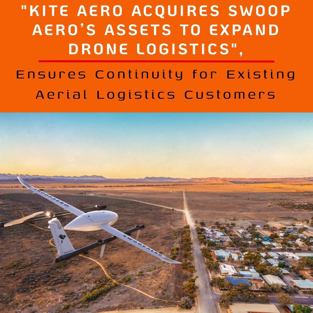 Kite Aero Acquires Swoop Aero’s Assets to Expand Drone Logistics