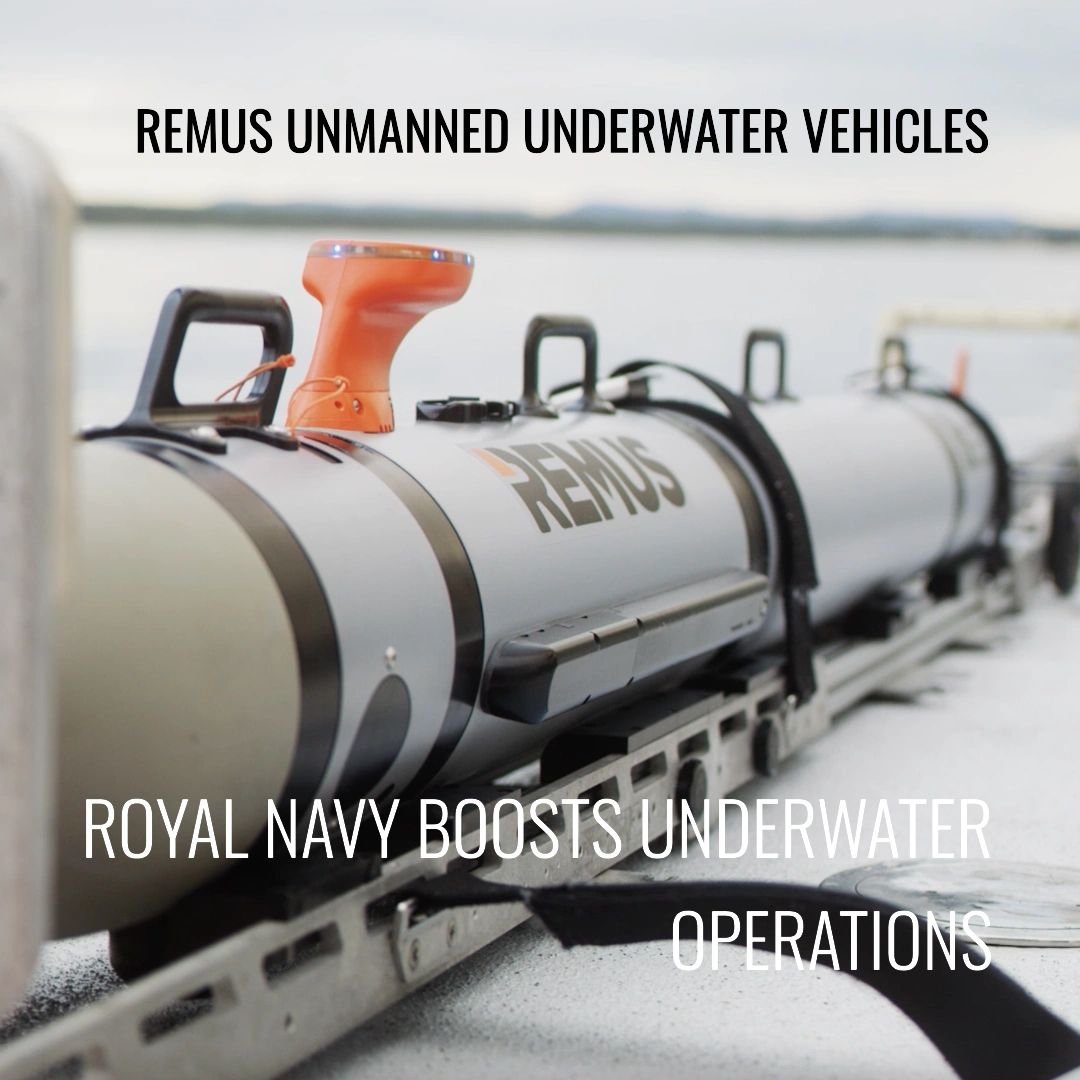 Royal Navy Boosts Operations with Remus Underwater Drone Fleet